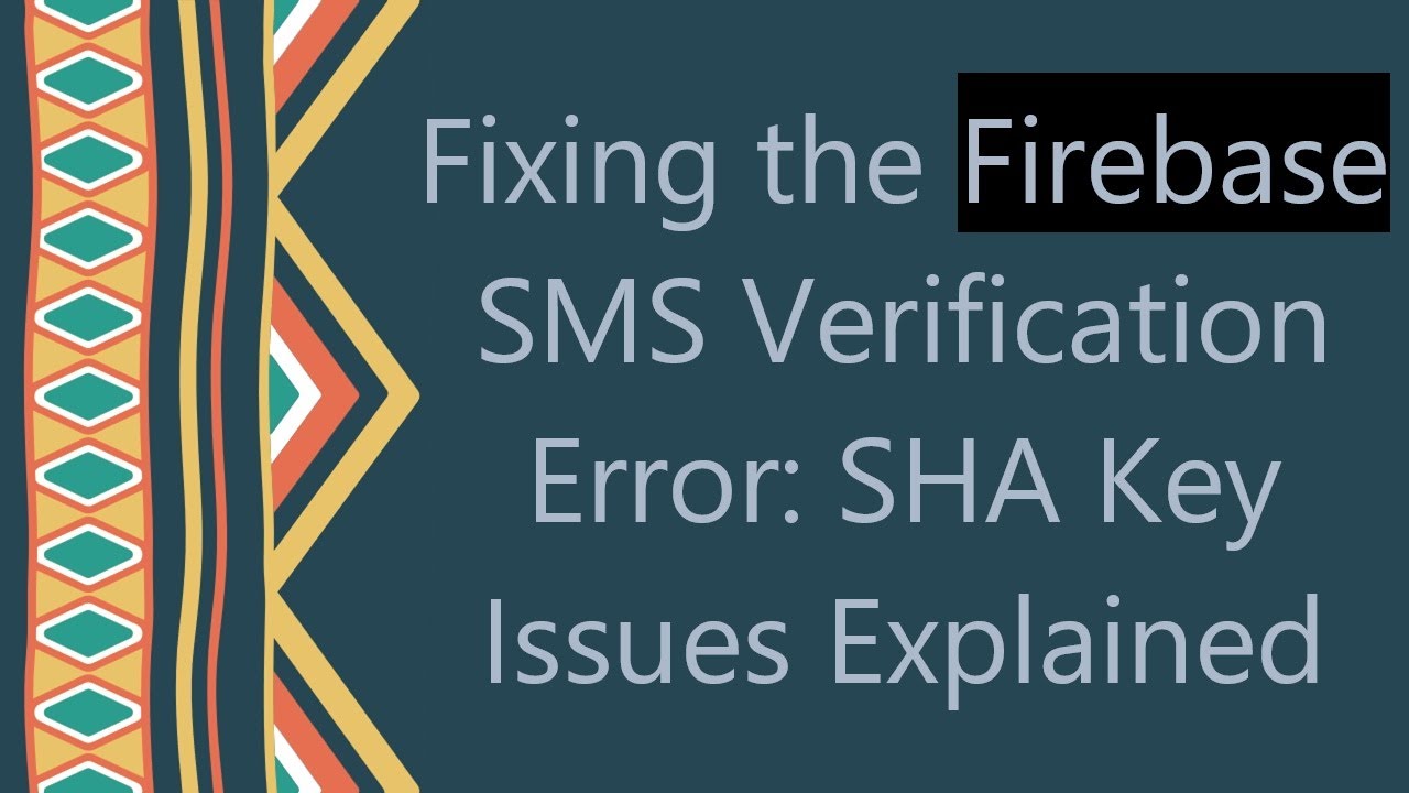Fixing the Firebase SMS Verification Error: SHA Key Issues Explained ...