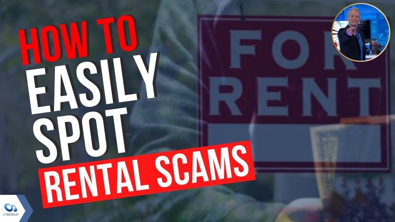 Rental scams: how to recognize and avoid being a victim - CyberGuy
