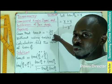 Trigonometry Episode 35: Finding tan(x/2) Given tan(x) Without using Tables or a calculator ...