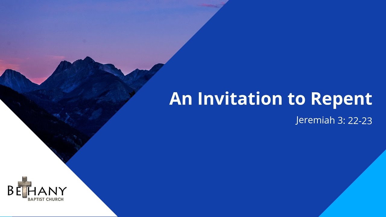 An Invitation to Repent (Jeremiah 3: 22-23) - YouTube