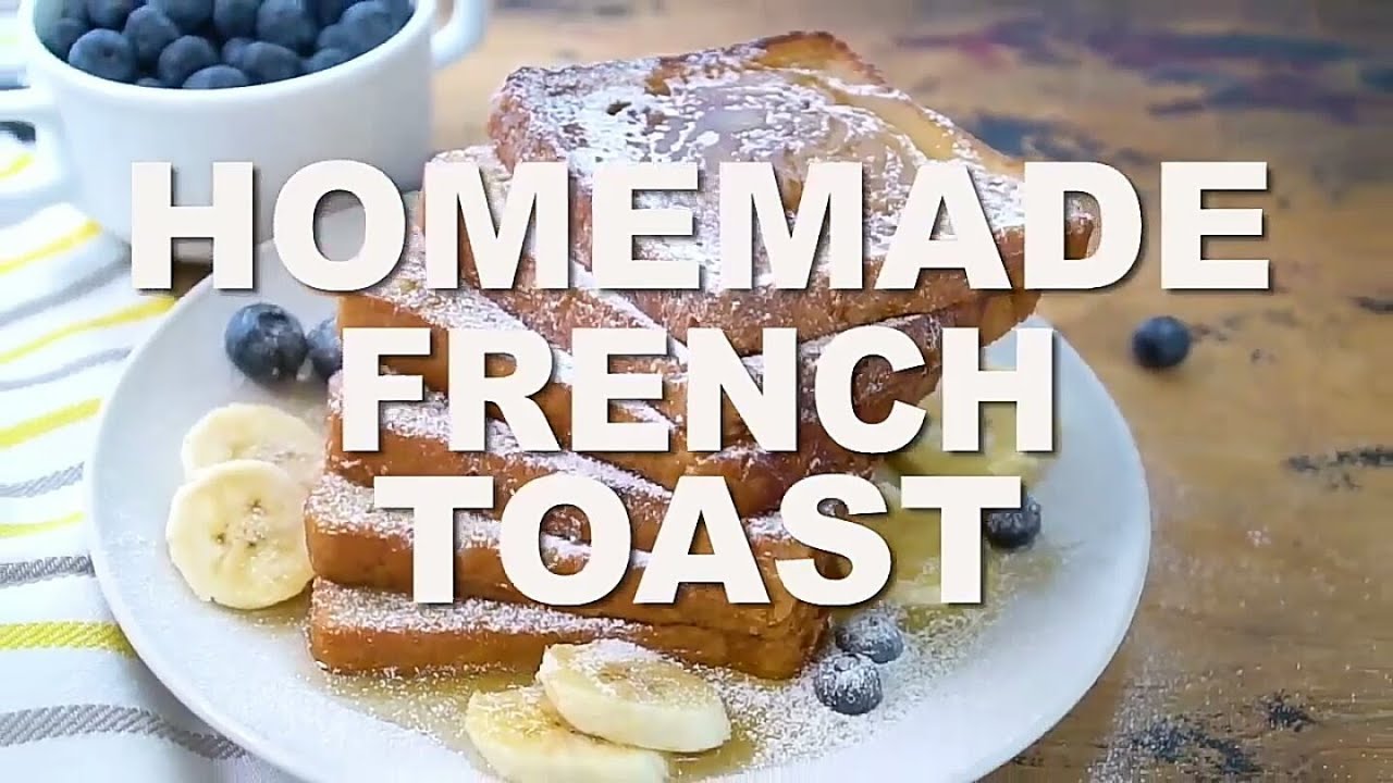 Homemade French Toast | Breakfast Recipe - YouTube