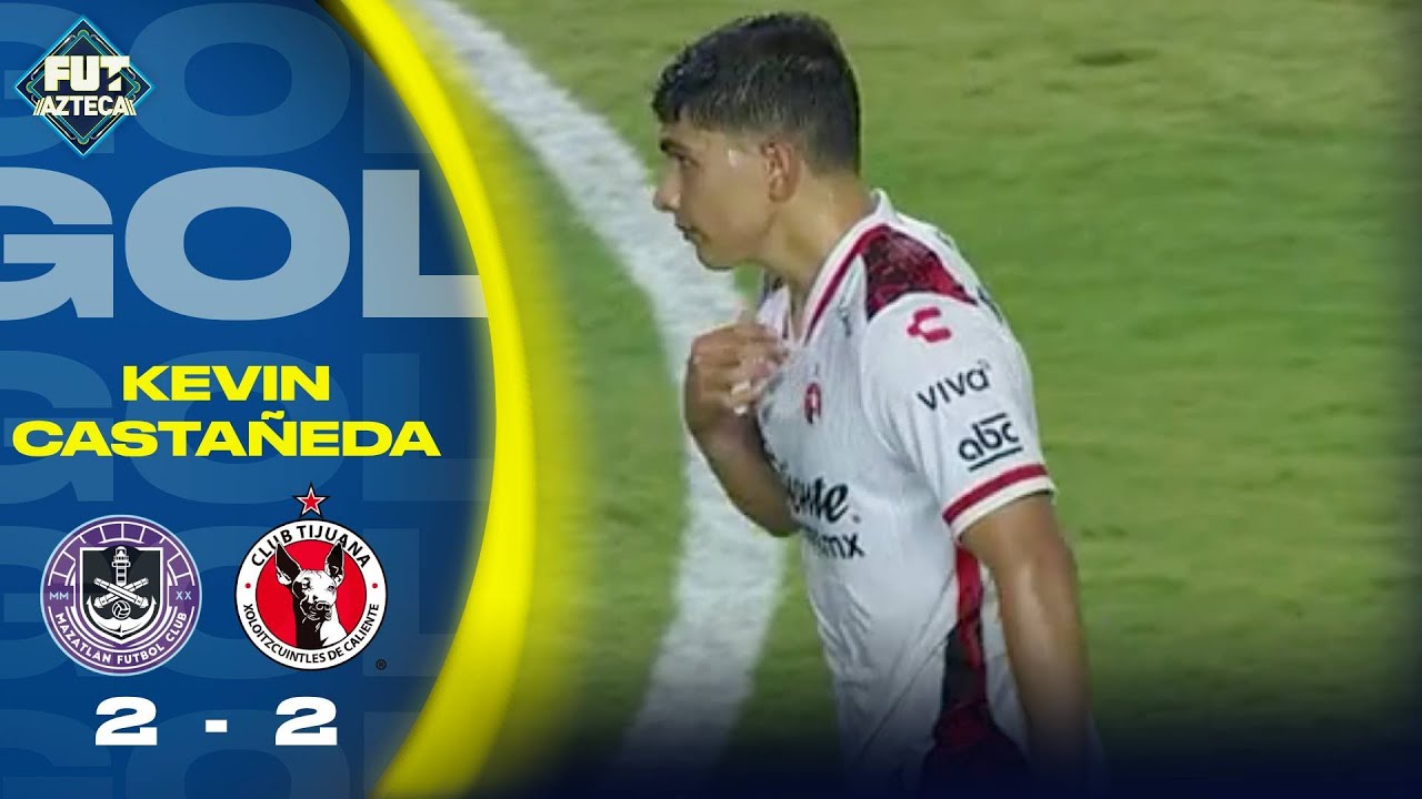 Gol de Kevin Castañeda | Mazatlán 2 - 2 Tijuana | Jornada 4 | Liga BBVA ...