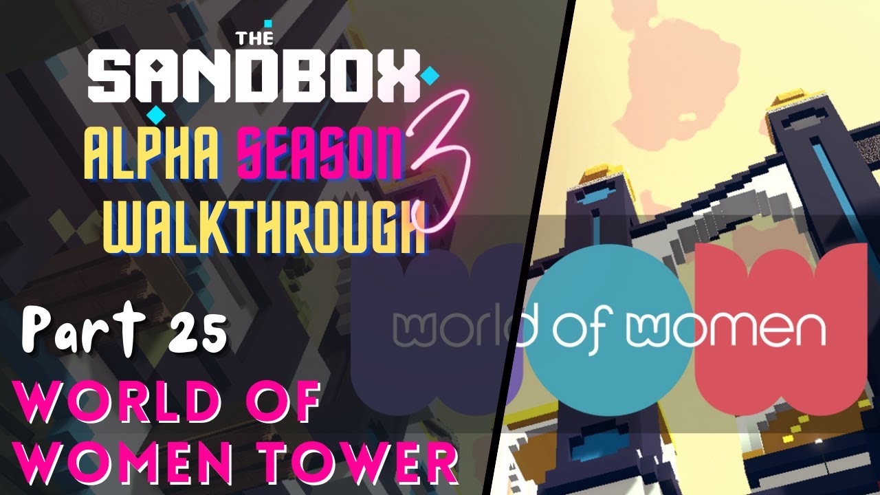 The Sandbox Alpha Season 3 100% Walkthrough - Part 25 - World Of Women ...
