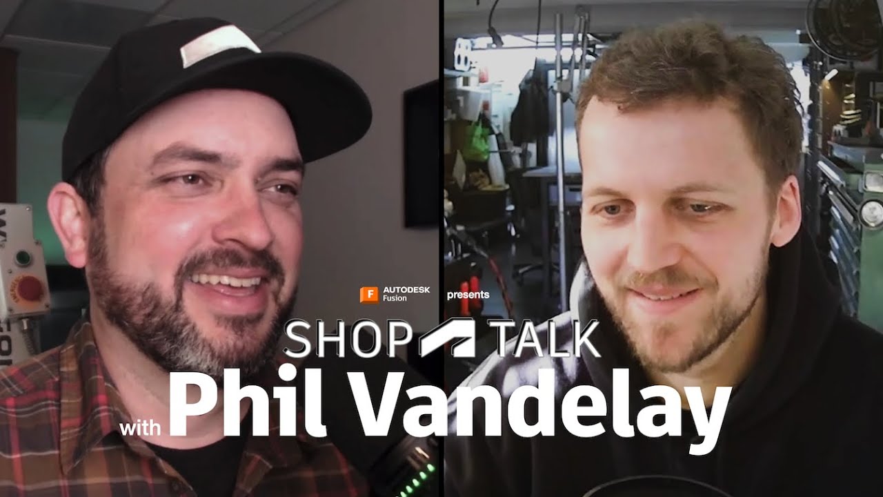 Shop Talk with Phil Vandelay | Autodesk Fusion - YouTube