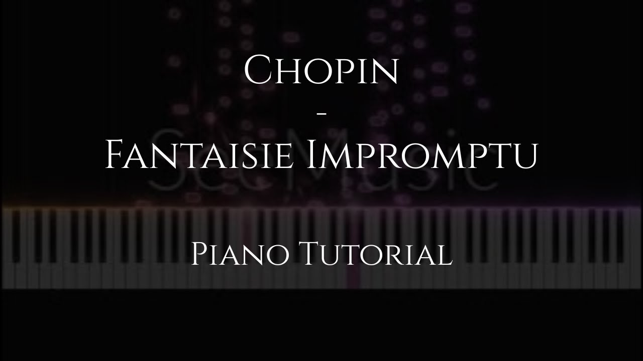 Chopin - Fantaisie Impromptu - PIANO TUTORIAL - YouTube