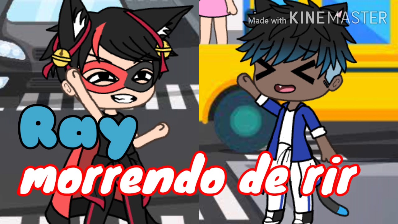 Gacha life {Ray rachando na risada} - YouTube