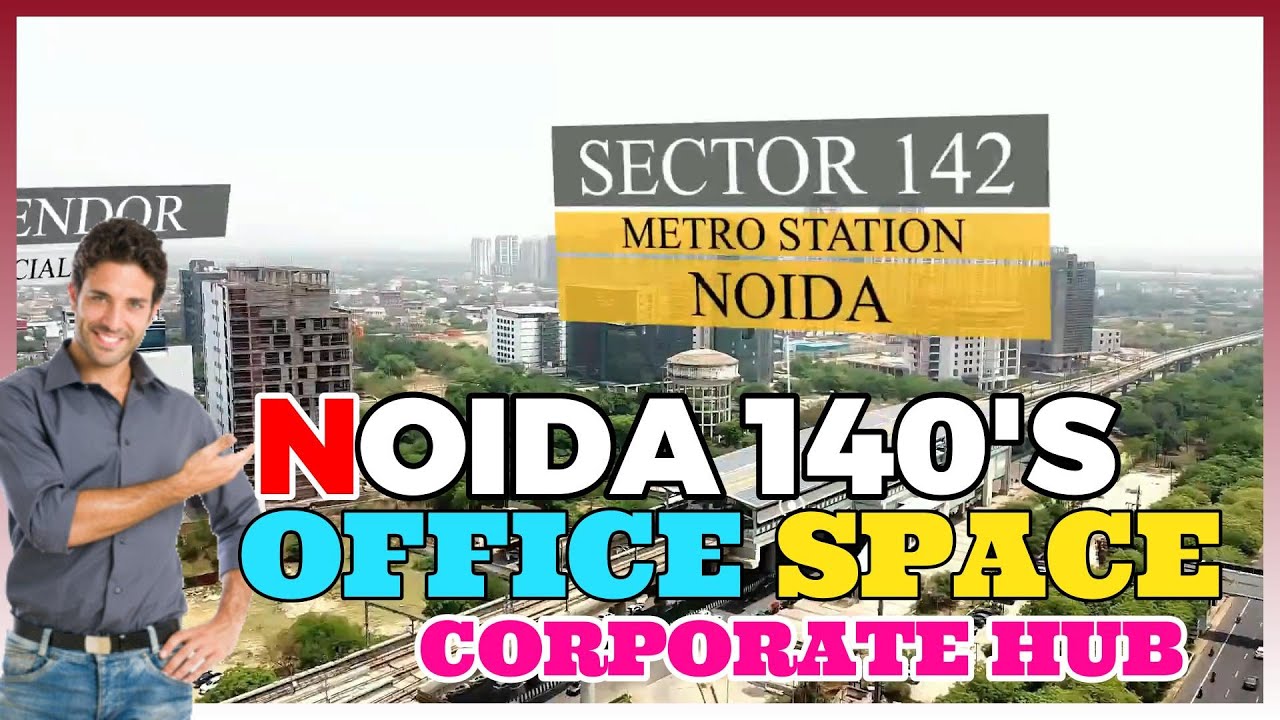 Sector 142 Noida, Sector 140 Noida☎️9560955050- Office in Noida, Office ...