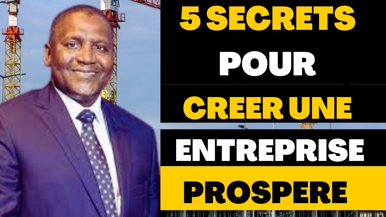 5 secrets pour démarrer une entreprise extrêmement prospère en Afrique ...
