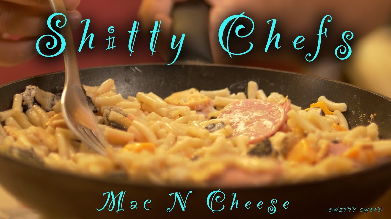 Shitty Chefs - Mac N Cheese (S1E1) - YouTube