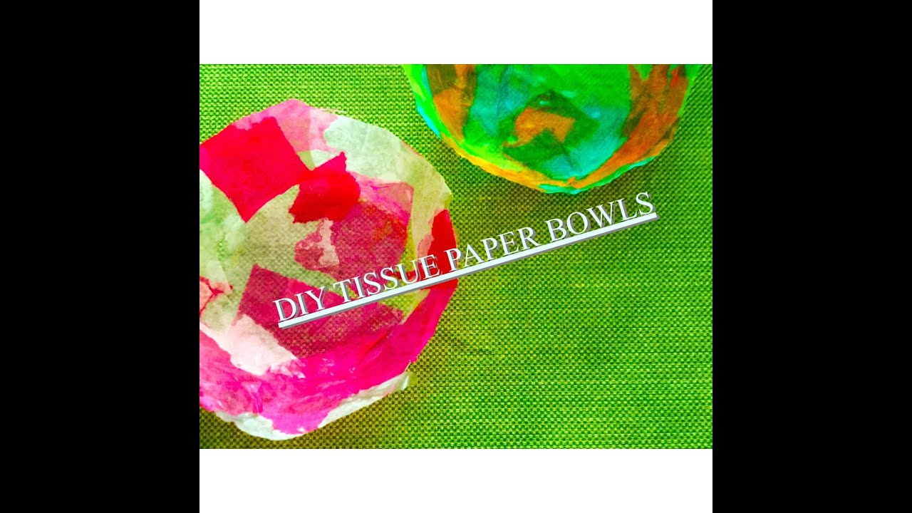 DIY TISSUE PAPER BOWLS - YouTube