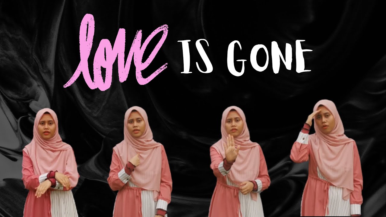 LOVE IS GONE (American Sign Language / ASL) - YouTube