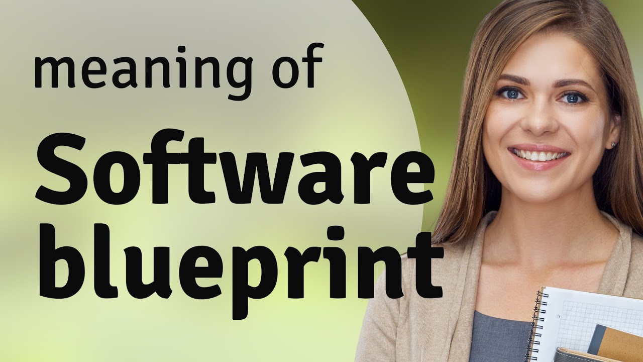 Understanding the "Software Blueprint": A Beginner's Guide - YouTube