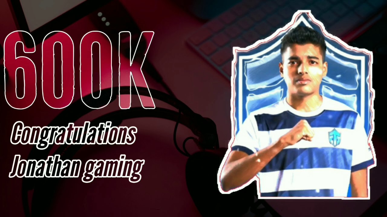 Congratulations Jonathan gaming for 600K subscribers on YouTube - YouTube