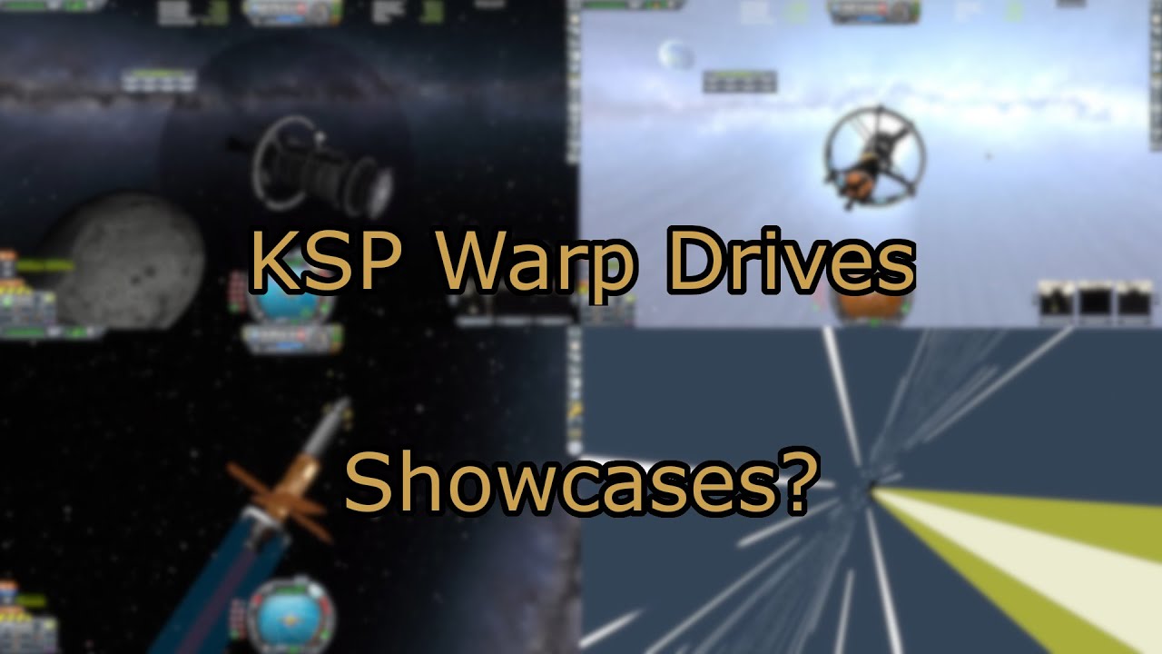 Kerbal Space Program warp drive showcase? (outdated quickly lol) - YouTube