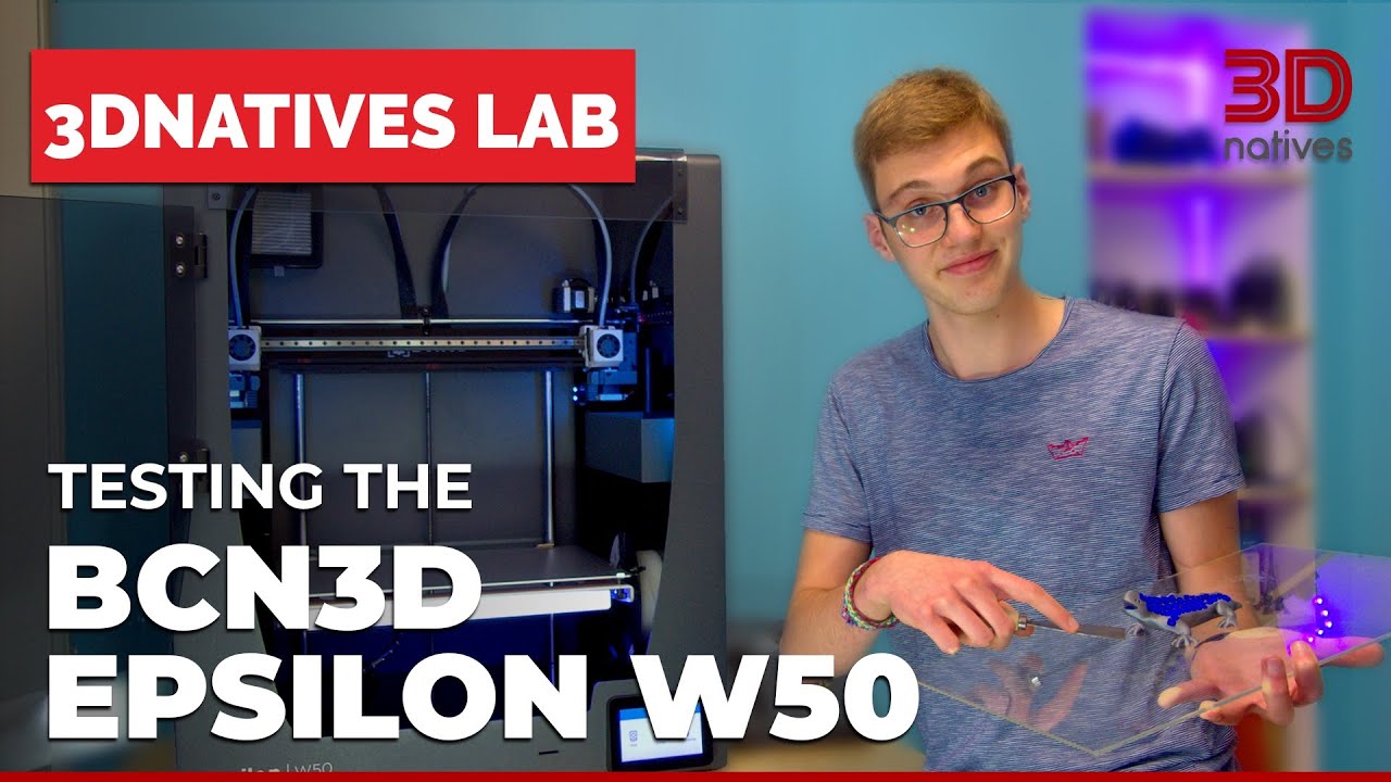 Unboxing and Review of BCN3D’s Epsilon W50 3D Printer | 3Dnatives Lab ...