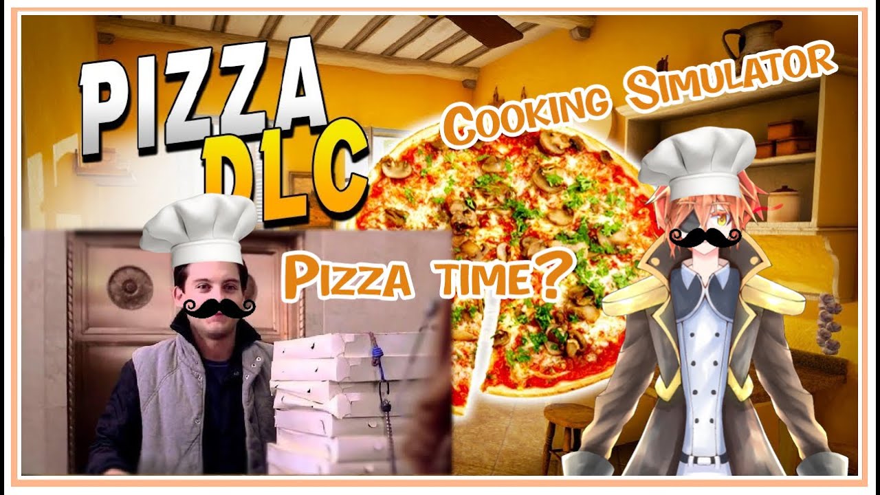 Cooking Simulator DLC | Pizza time? - YouTube