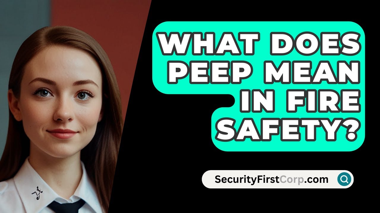 What Does PEEP Mean In Fire Safety? - SecurityFirstCorp.com - YouTube