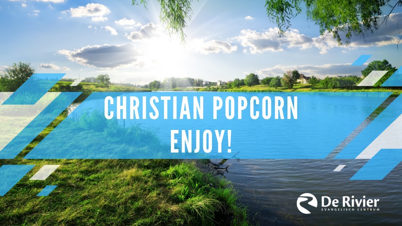 Live kerkdienst | Christian Popcorn - Enjoy! | E.C. De Rivier | 7 ...