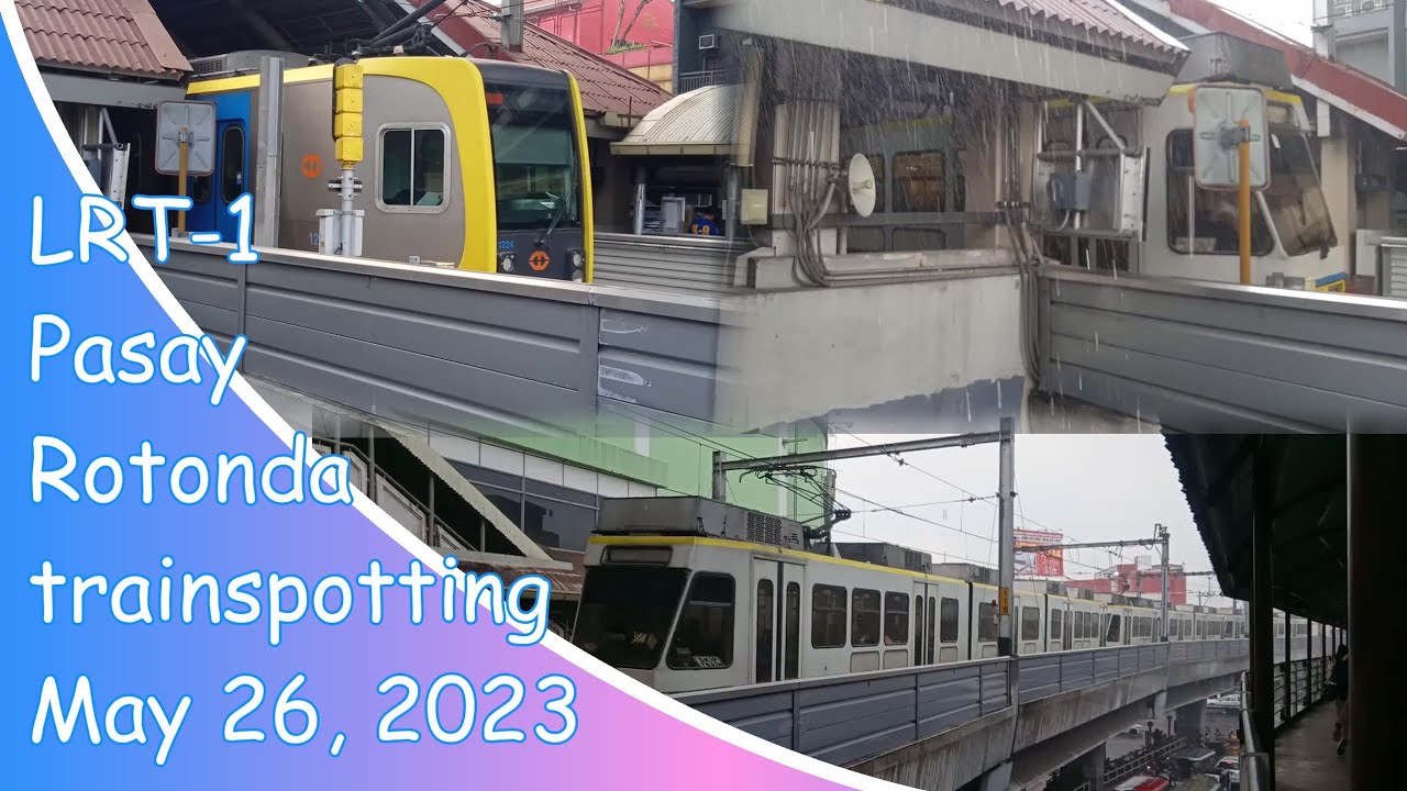 LRT-1 Pasay Rotonda trainspotting | May 26, 2023 - YouTube