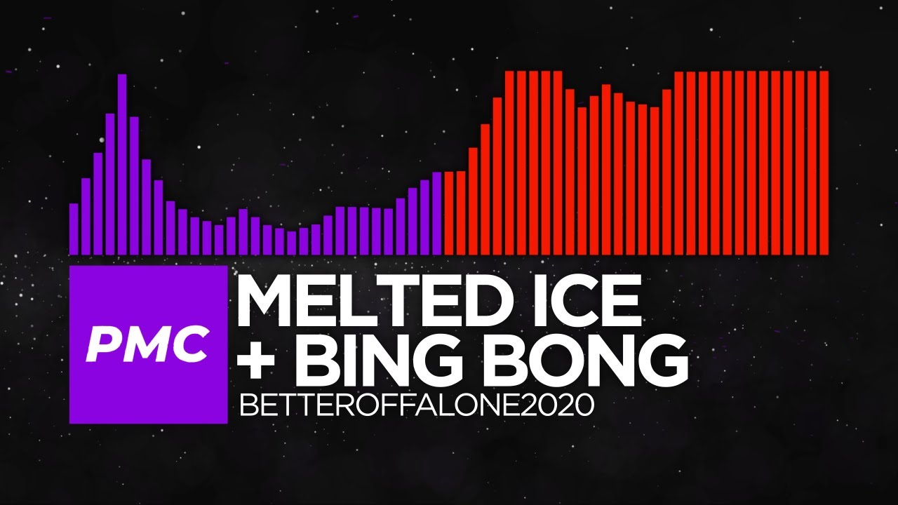 [Dubstep/DnB] - Melted Ice + Bing Bong - BETTEROFFALONE2020 [PMC ...