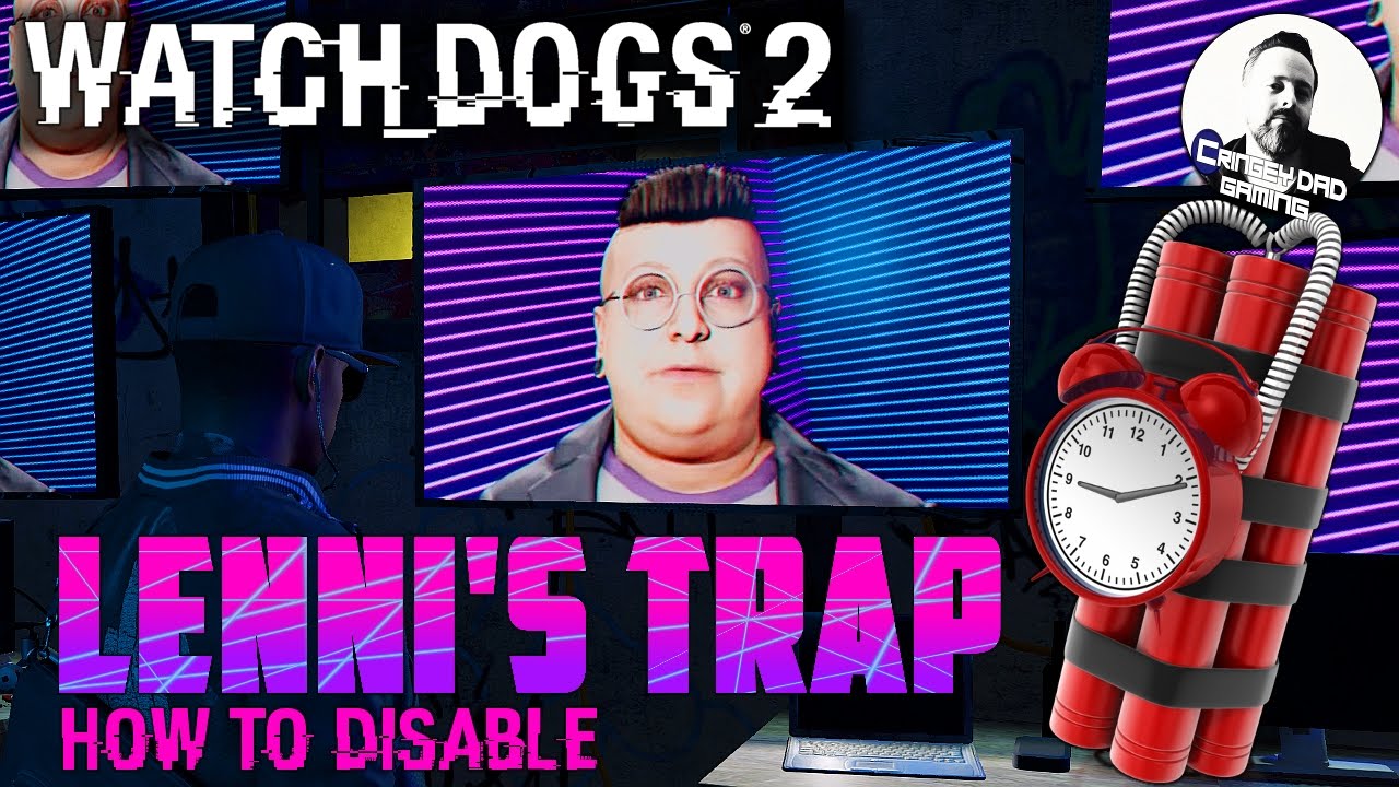 HOW TO DISABLE LENNI'S TRAP | WATCH DOGS 2 | GAME GUIDE - YouTube