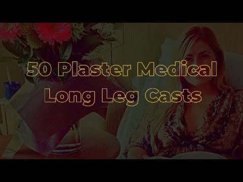 50 Plaster Medical Full Leg Casts **HIGHLY REQUESTED**!! - YouTube
