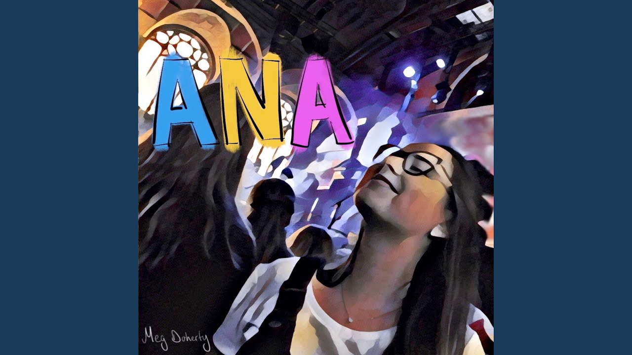 Ana - YouTube