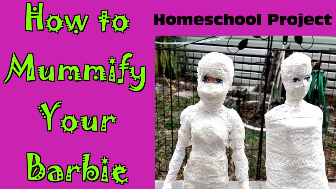 How to Mummify Your Barbie - Homeschool project - YouTube