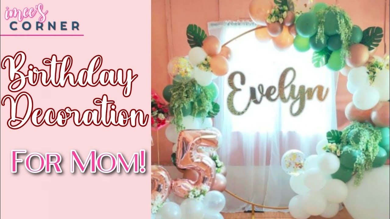 How to Decorate for Moms Birthday || Simple Birthday Decoration at Home ...