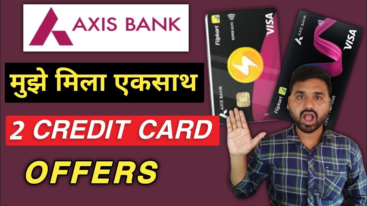 I Got 2 Offers Axis Bank Credit Card One a Time 🎉| How to Apply ...