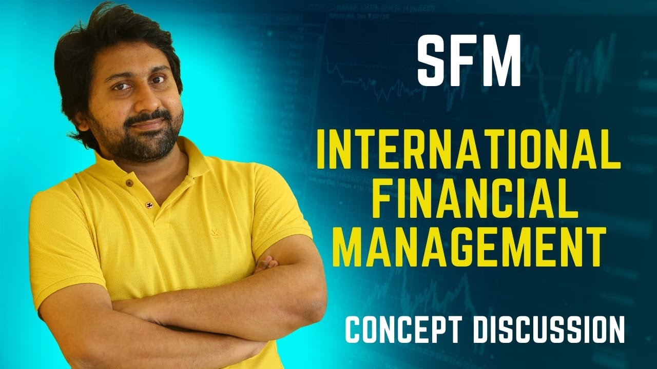 CA FINAL SFM - INTERNATIONAL FINANCIAL MANAGEMENT (CONCEPT DISCUSSION ...