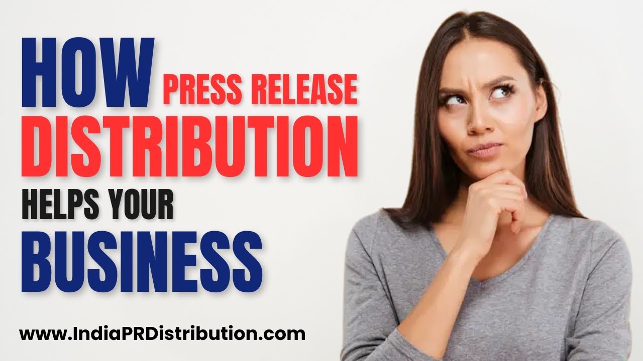 How Press Release Distribution Helps Your Business | India PR ...