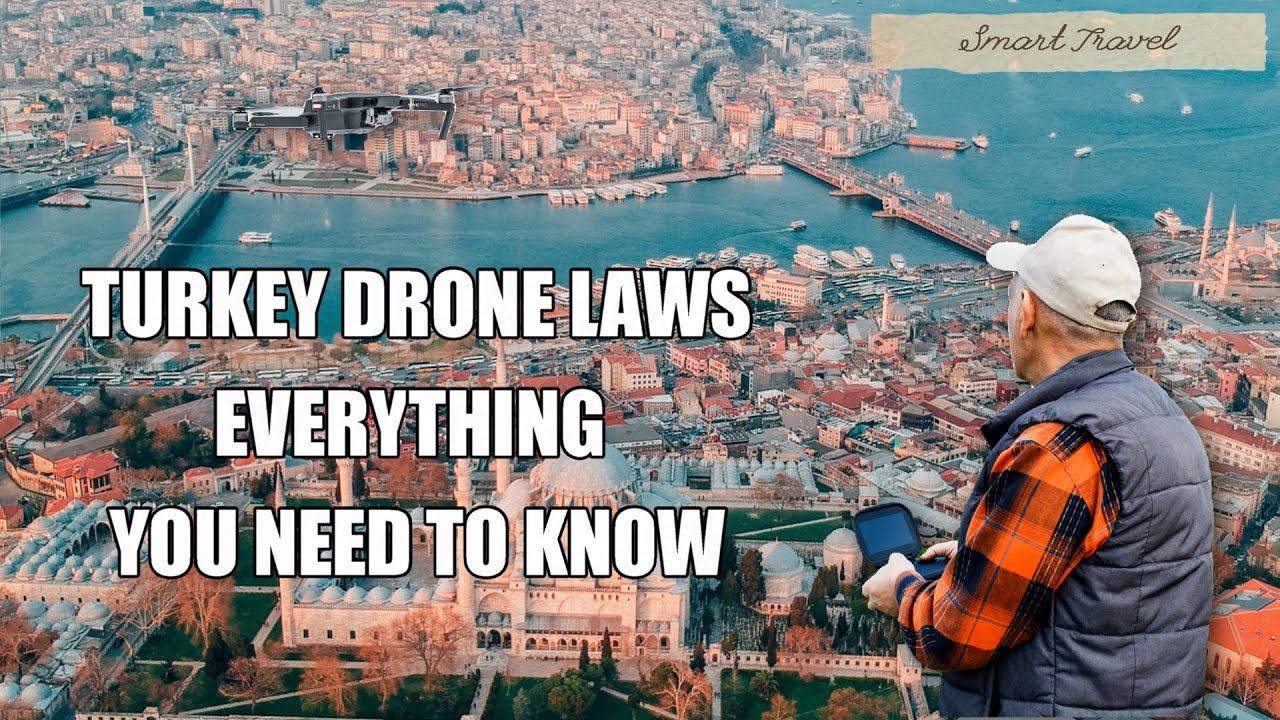 Turkey Drone Laws Explained updated for 2025 - YouTube