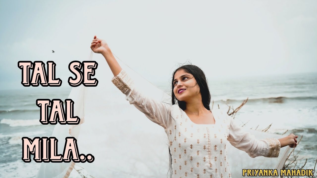 Taal se taal Mila | New creation by - Priyanka mahadik | full video ...