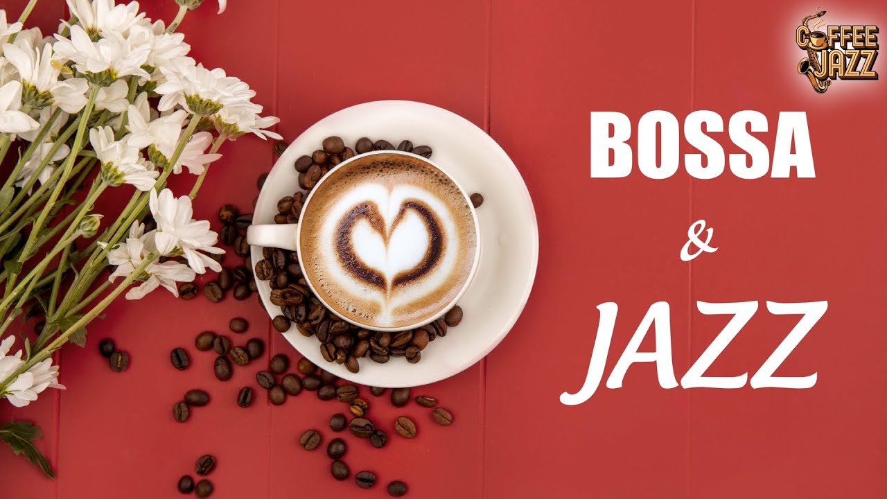 Instrumental Morning Jazz & Bossa Nova ~ Sweet Background Music for ...