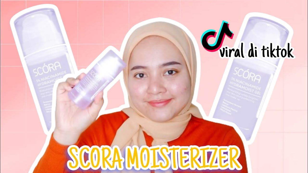REVIEW SCORA MOISTURIZER 5 % NIACINIMIDE COCOK UNTUK SEMUA JENIS KULIT ...