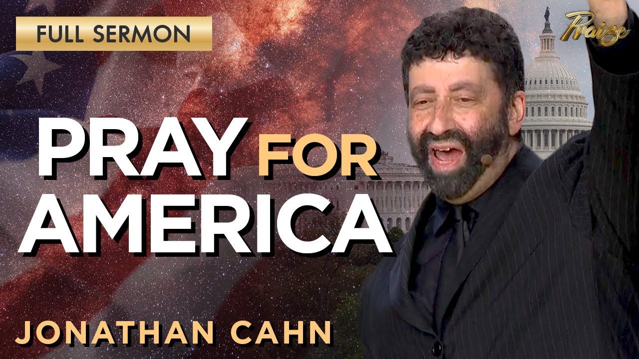Jonathan Cahn: A Prophetic Sermon for the Heart of America | Praise on ...