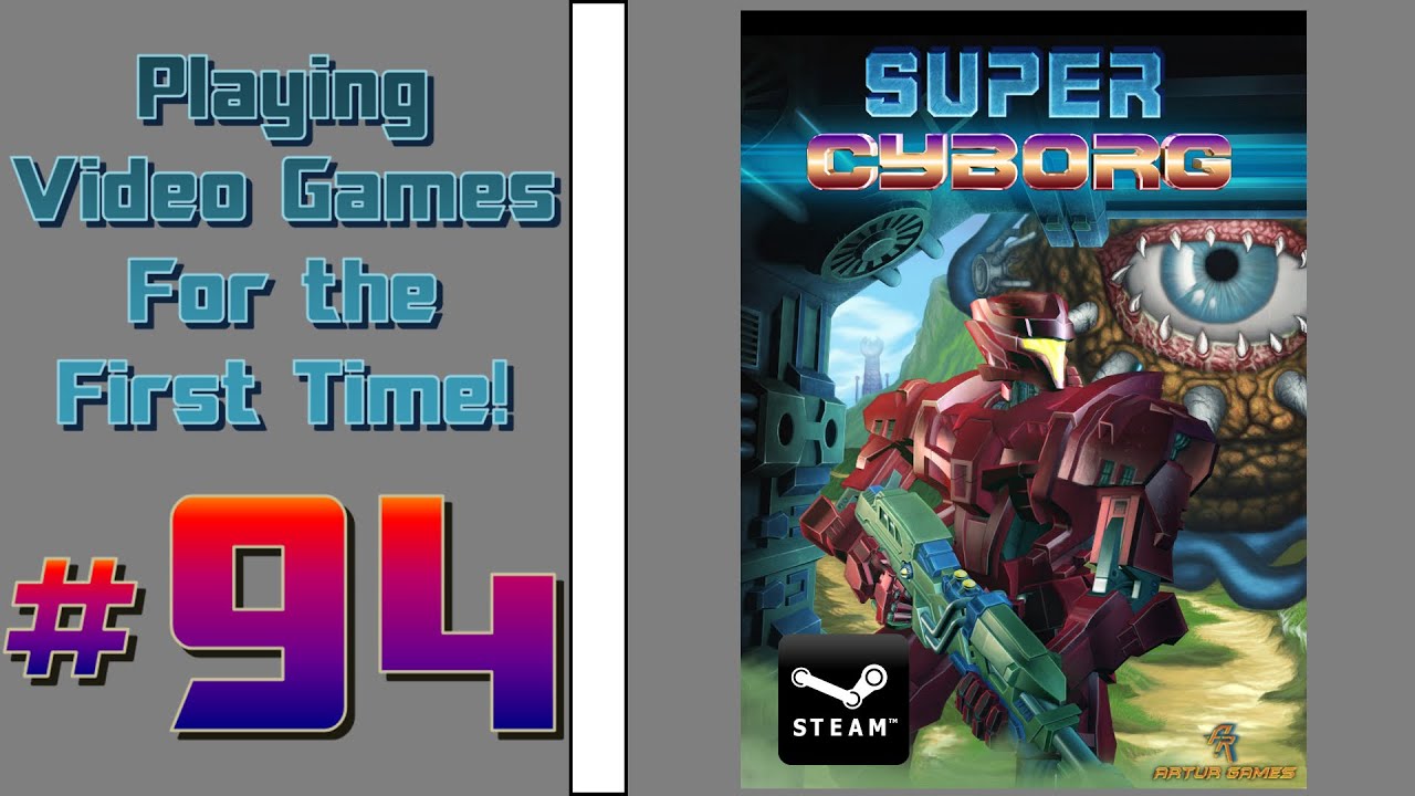 Playing Video Games For the First Time! #94: Super Cyborg - YouTube