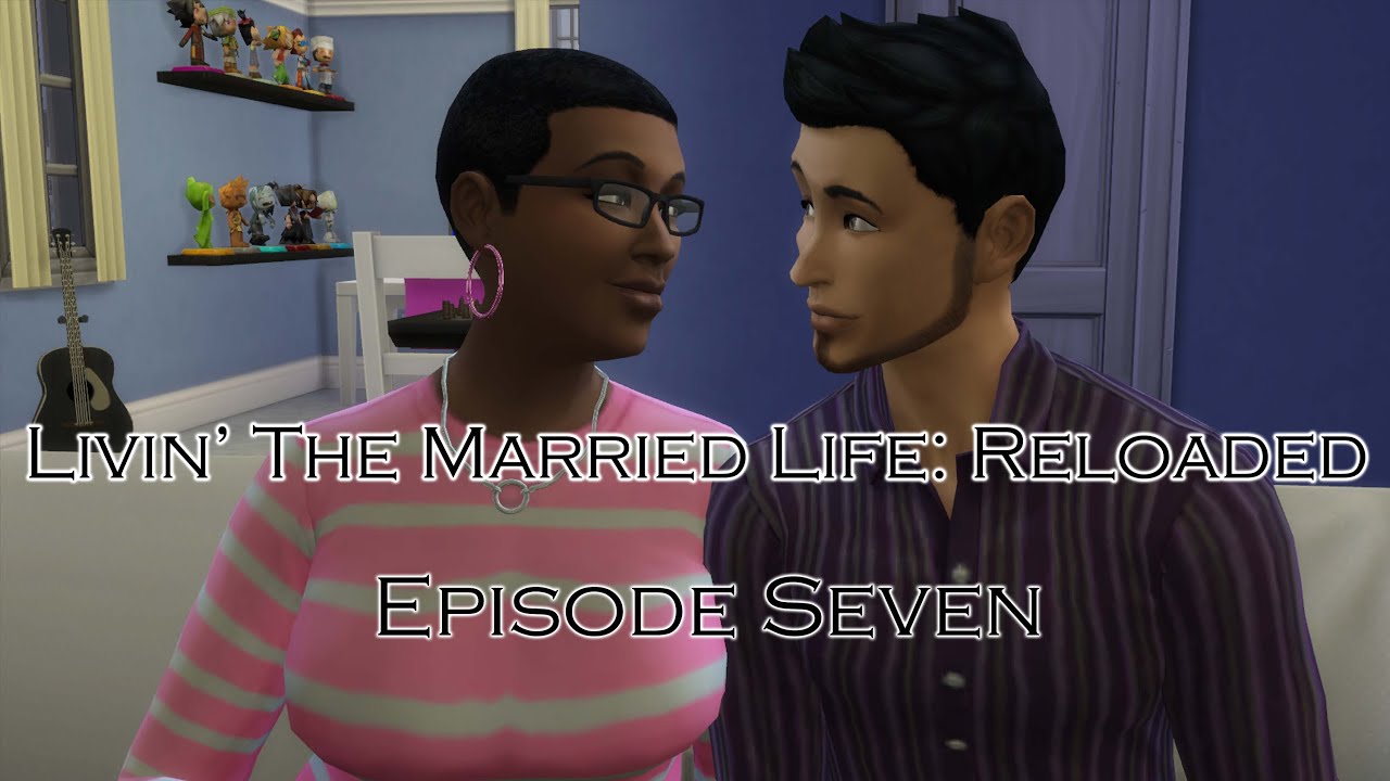 Livin' The Married Life: Reloaded: Episode 7 "Easy Like Sunday Morning ...