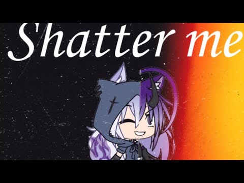 Shatter me||GLMV||Gacha life music video||• - YouTube