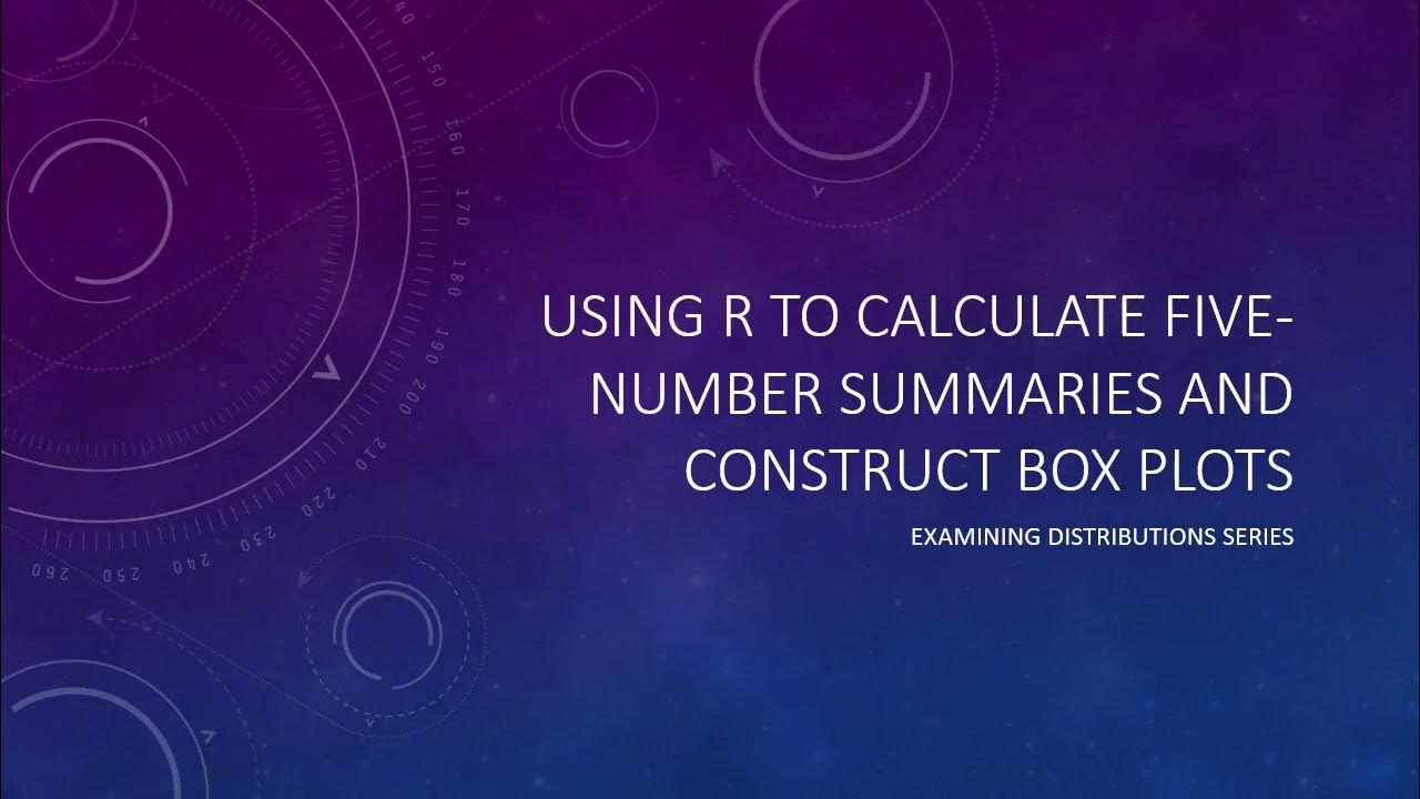 Using R to Calculate Five-Number Summaries and Construct Box Plots - YouTube