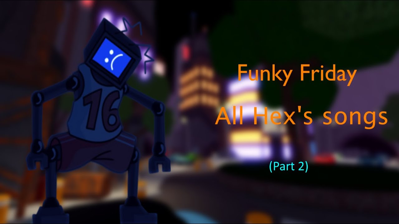 Funky Friday All Hex songs 2 miss - YouTube