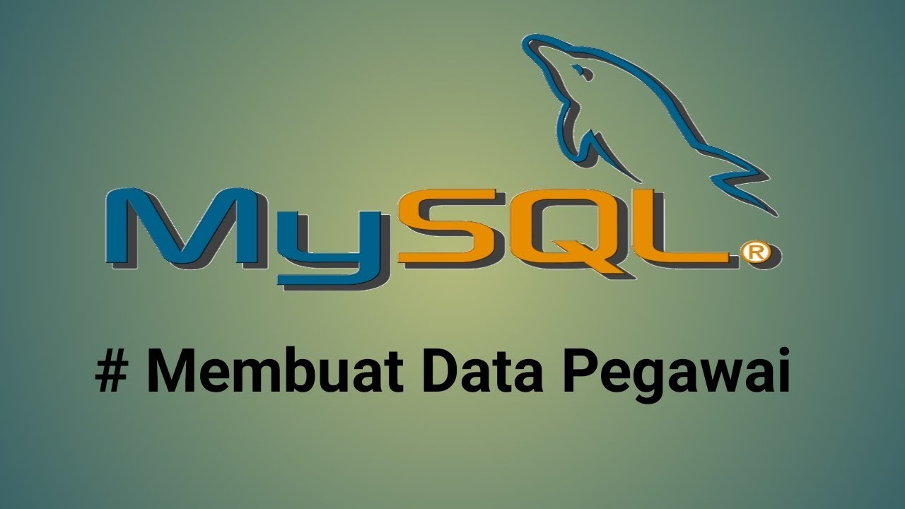 Membuat Data Pegawai Dengan Mysql Dasar Mysql Youtube 0981