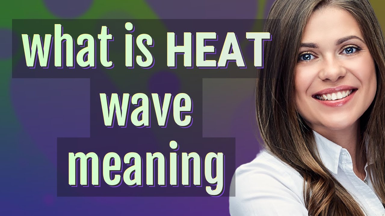 Heat wave | meaning of Heat wave - YouTube