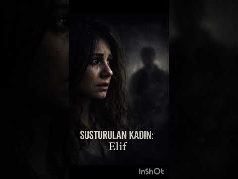 🎬Susturulan Kadın: Elif | 1. Bölüm | Sessizlik, Korku ve Büyük Sır🎬#keşfetteöneçıkar #farkındalık 
