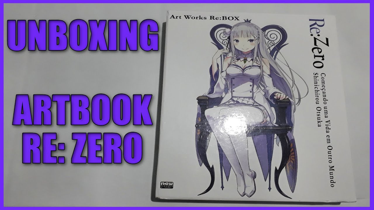 UNBOXING DO ARTBOOK RE:ZERO - ART WORKS RE:BOX! #Unboxing #ARTBOOK # ...