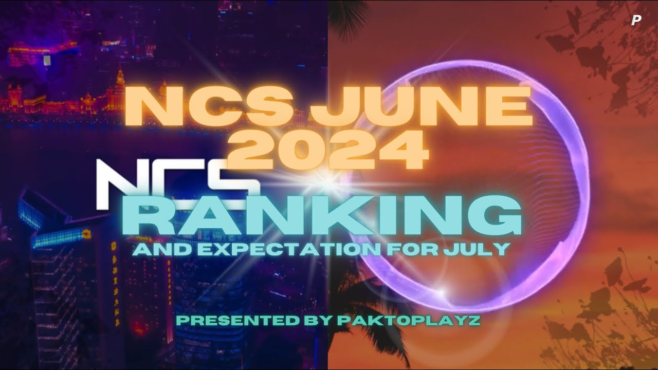RANKING NCS JUNE 2024 and expectation for July releases (JULY2024) [NCS Ranking] - YouTube