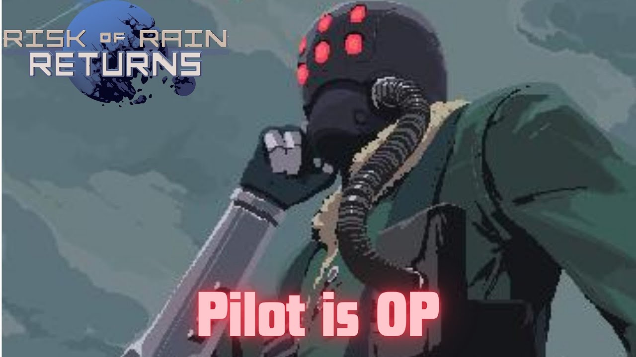 Pilot is OP | Risk of Rain Returns | - YouTube