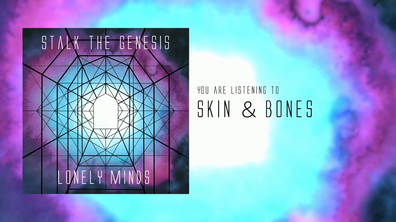 Stalk The Genesis - Skin & Bones - YouTube