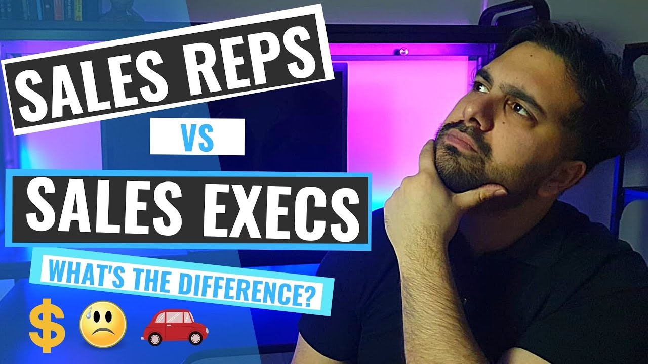 Sales Reps vs Sales Executives: What's The Difference? - YouTube
